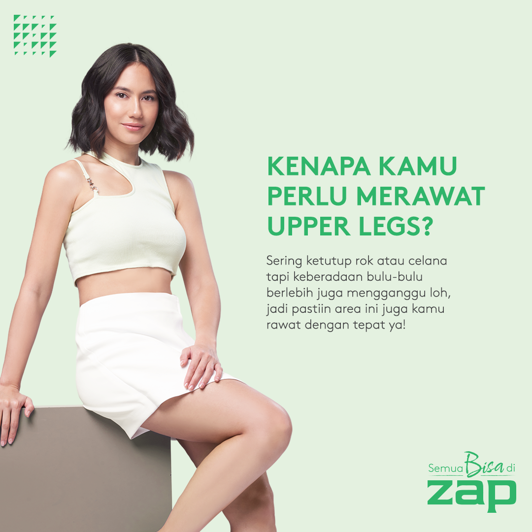 Upper Legs Super Hair Removal + Body Rejuvenation - ZAP - ZAP Clinic